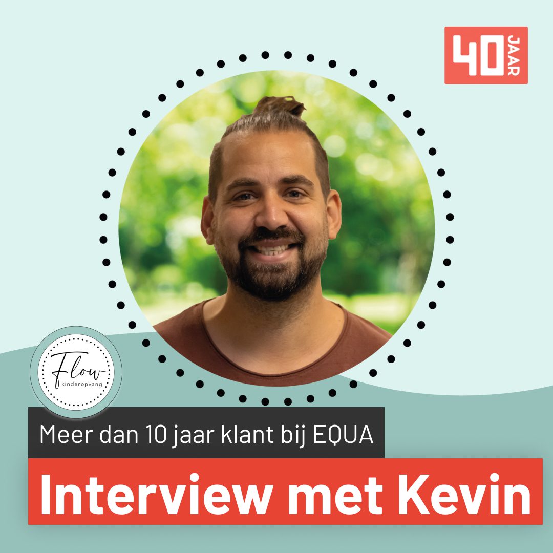 Een sucessvolle samenwerking met Flow kinderopvang | EQUA